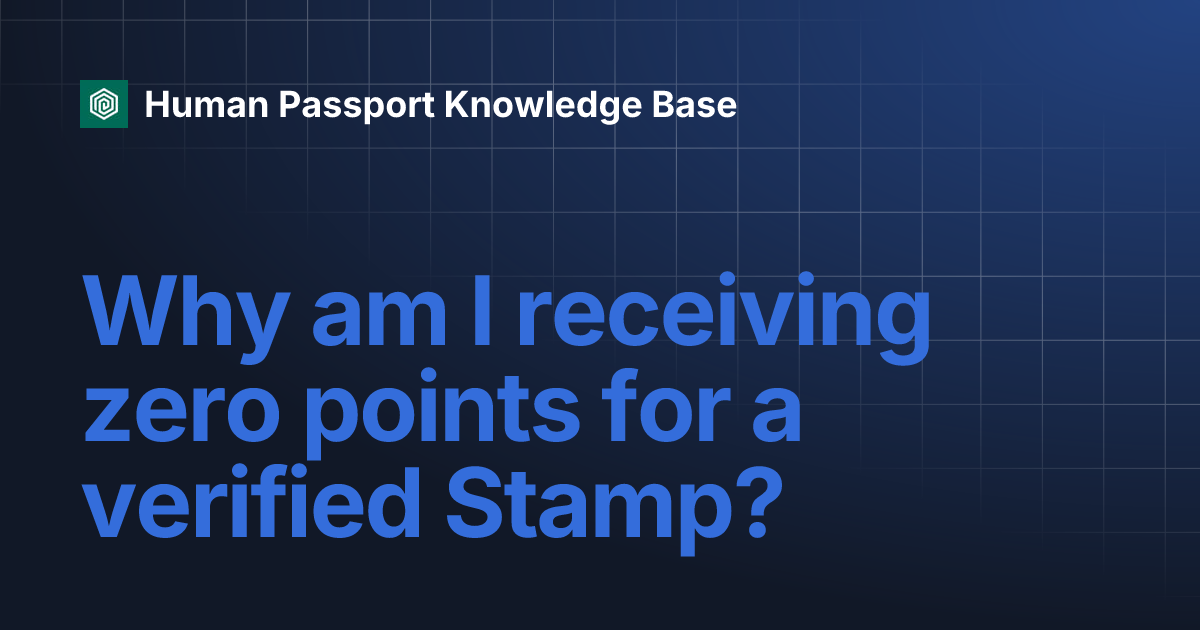 Why am I receiving zero points for a verified Stamp? | Human Passport Knowledge Base