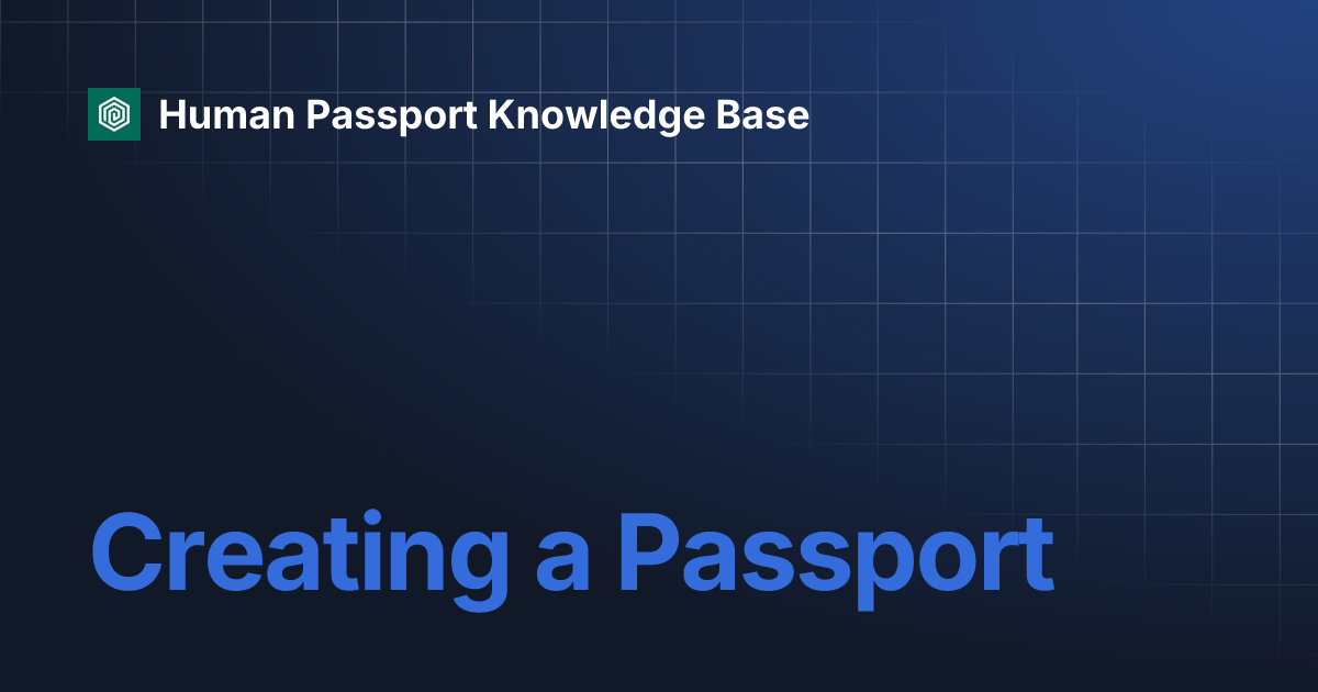 Creating a Passport | Human Passport Knowledge Base