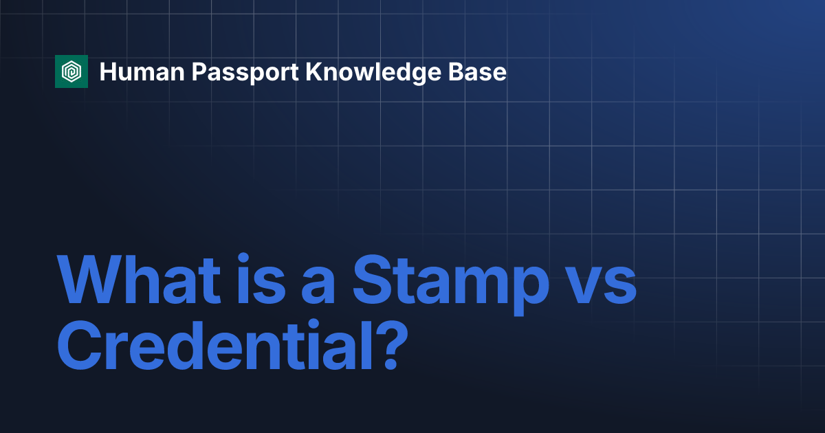 What is a Stamp vs Credential? | Human Passport Knowledge Base